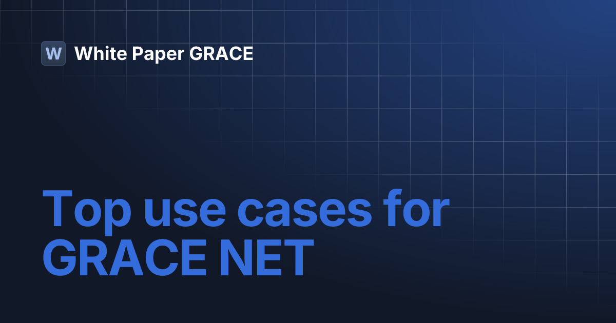 Top use cases for GRACE NET | White Paper GRACE